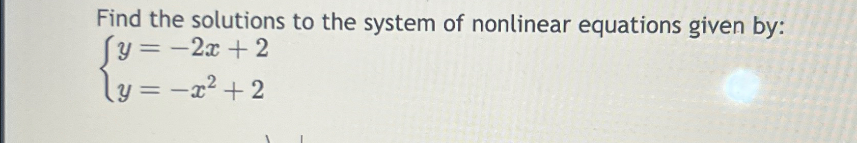 Solved Find the solutions to the system of nonlinear | Chegg.com