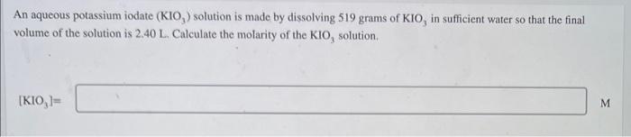 Solved An aqueous potassium iodate (KIO3) solution is made | Chegg.com