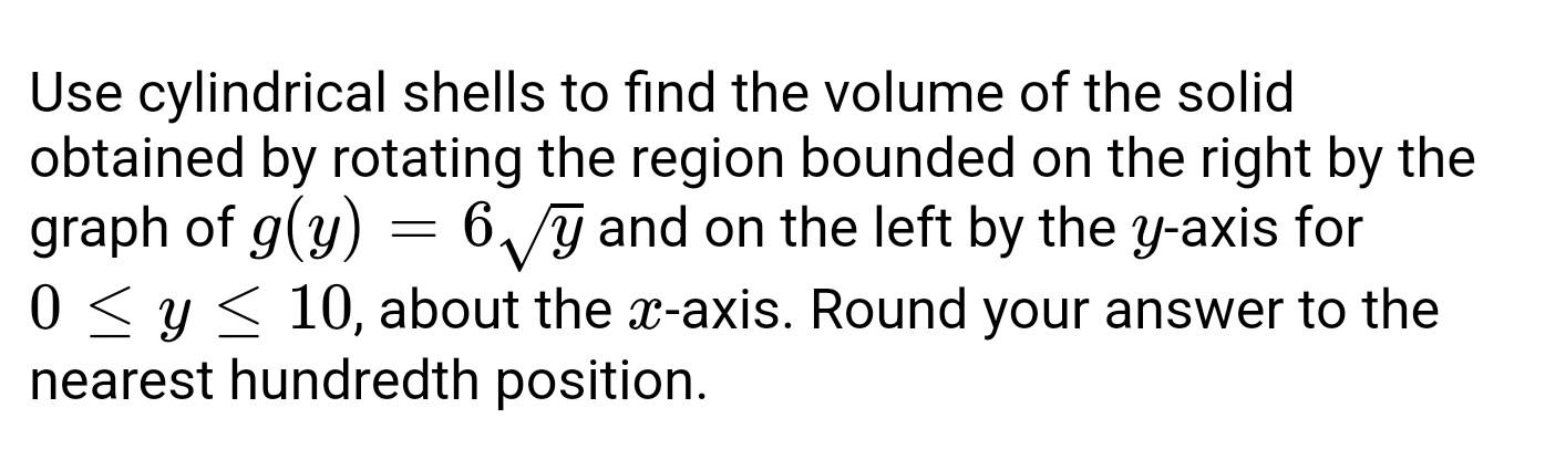 Solved Use cylindrical shells to find the volume of the | Chegg.com
