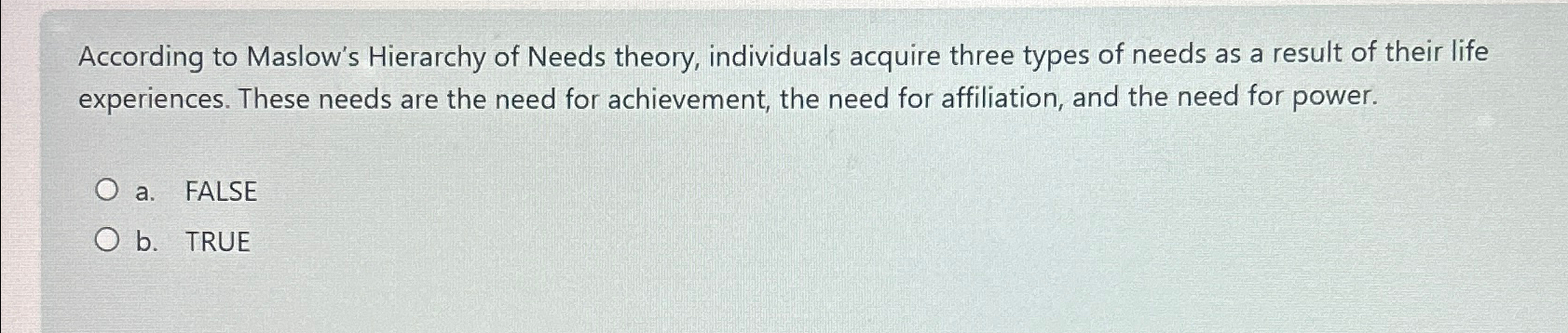 Solved According to Maslow's Hierarchy of Needs theory, | Chegg.com