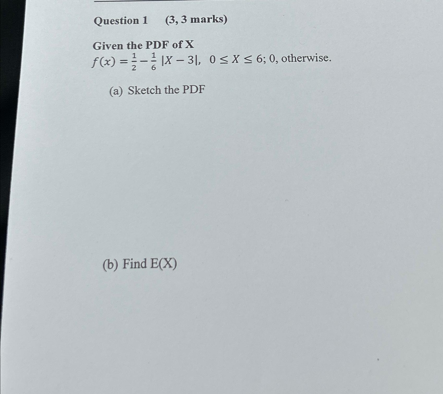 Solved Question 1 (3, 3 ﻿marks)Given the PDF of | Chegg.com
