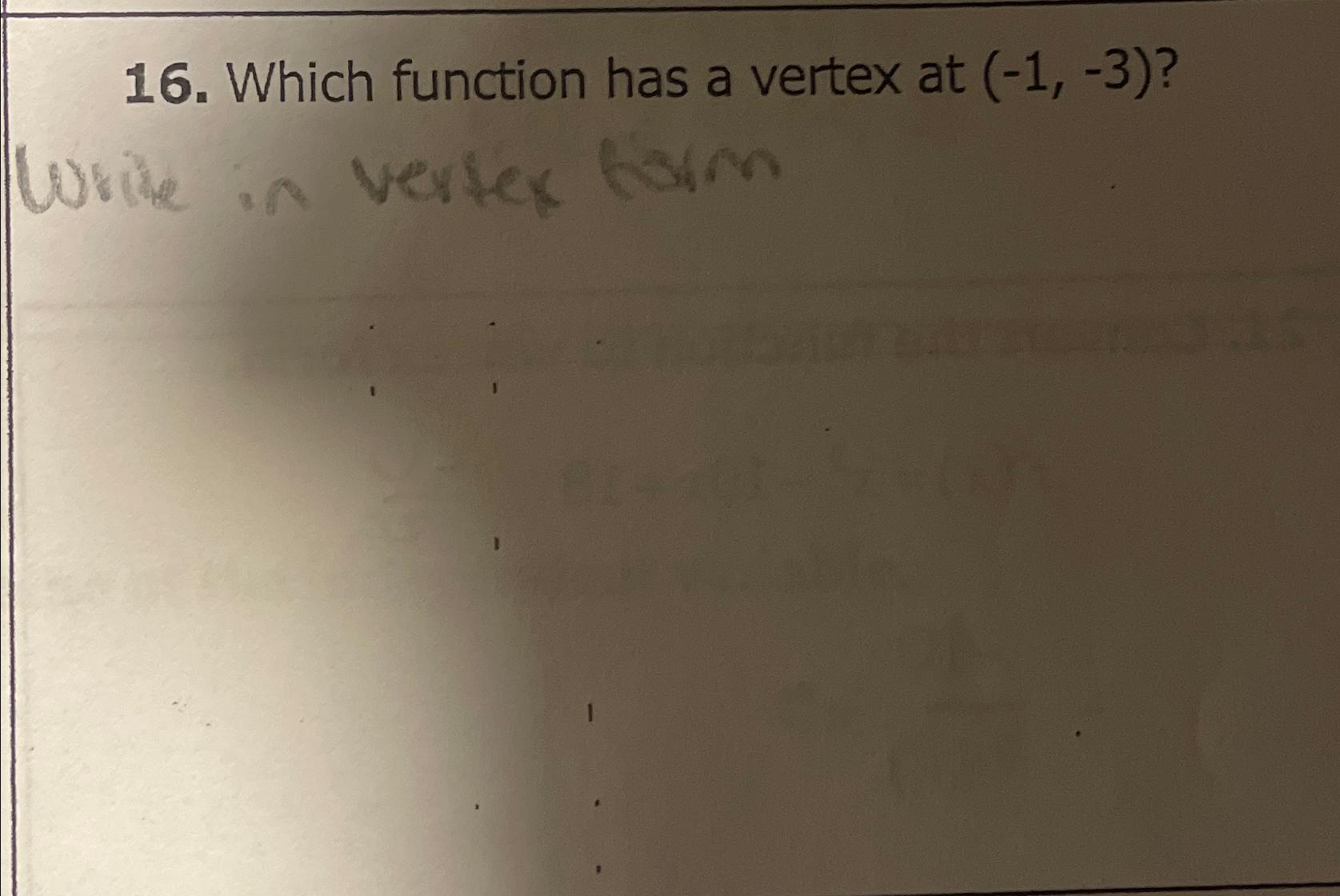 Solved Write in Vertex form (-1,-3) ? | Chegg.com