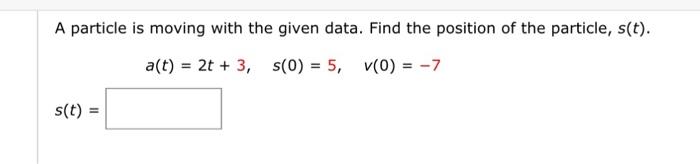 Solved A particle is moving with the given data. Find the | Chegg.com