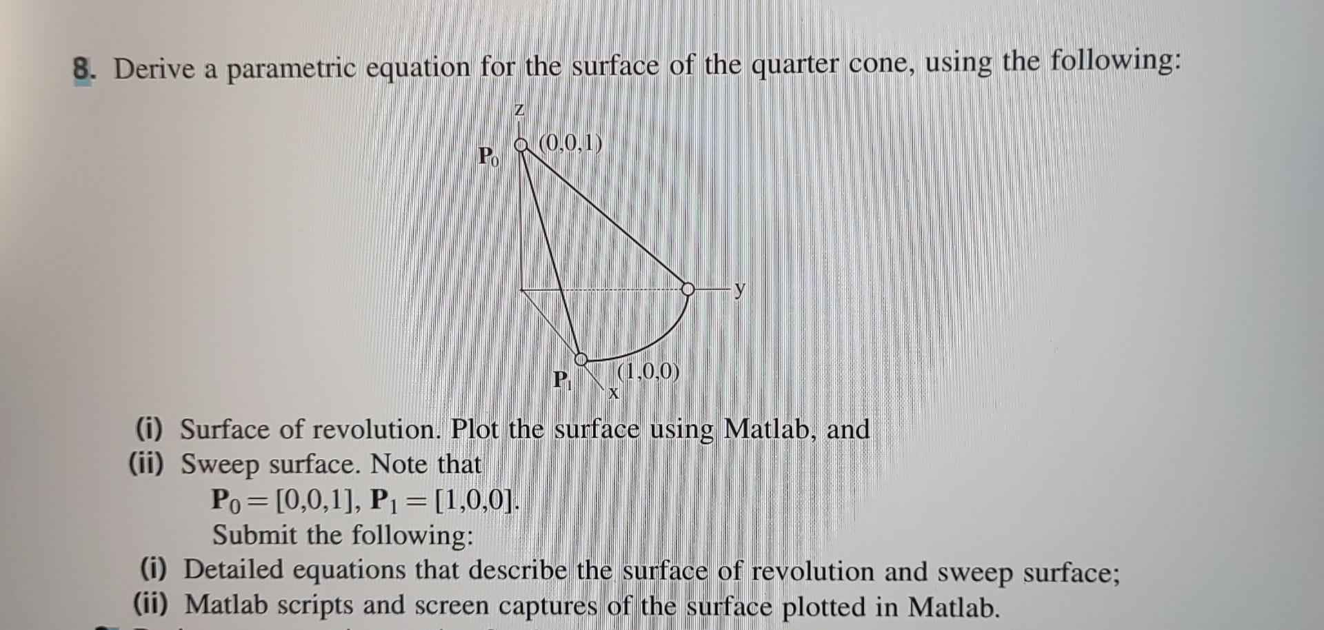 Solved Derive a parametric equation for the surface of the | Chegg.com
