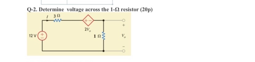 Solved Q-2. Determine voltage across the 1- \Omega resistor | Chegg.com