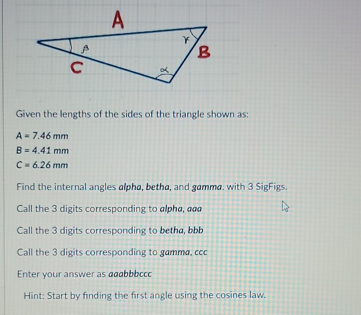 Solved Given the lengths of the sides of the triangle shown | Chegg.com