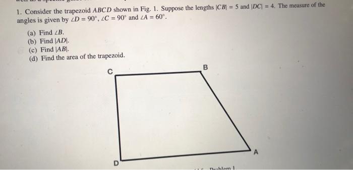 Solved 1. Consider the trapezoid ABCD shown in Fig. 1. | Chegg.com