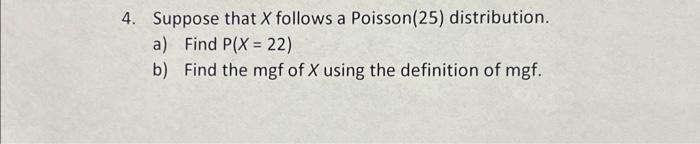Solved 4. Suppose that X follows a Poisson (25) | Chegg.com