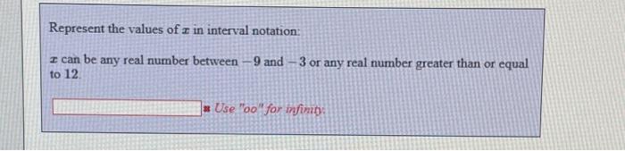 Solved Represent the values of x in interval notation: x can | Chegg.com