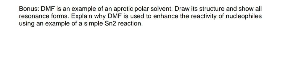 Solved Bonus: DMF is an example of an aprotic polar solvent. | Chegg.com