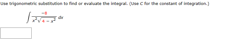 Solved Use trigonometric substitution to find or evaluate | Chegg.com