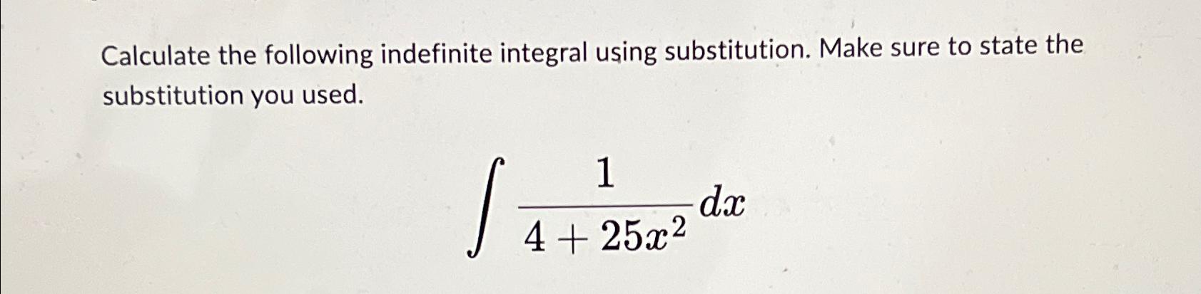 Solved Calculate the following indefinite integral using | Chegg.com