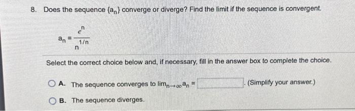 Solved 8. Does the sequence (an) converge or diverge? Find | Chegg.com