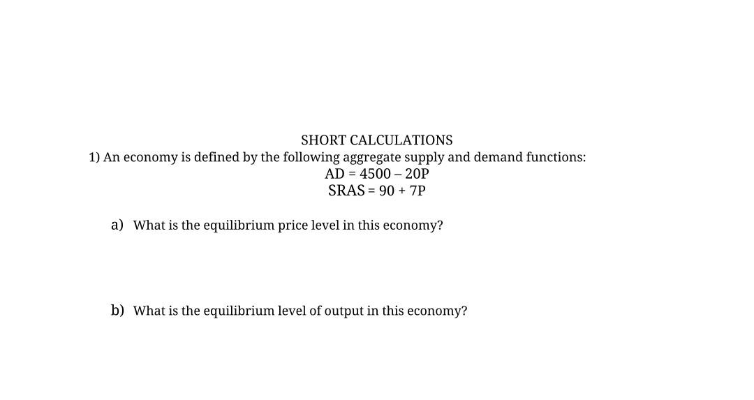 Solved SHORT CALCULATIONS 1) An economy is defined by the | Chegg.com
