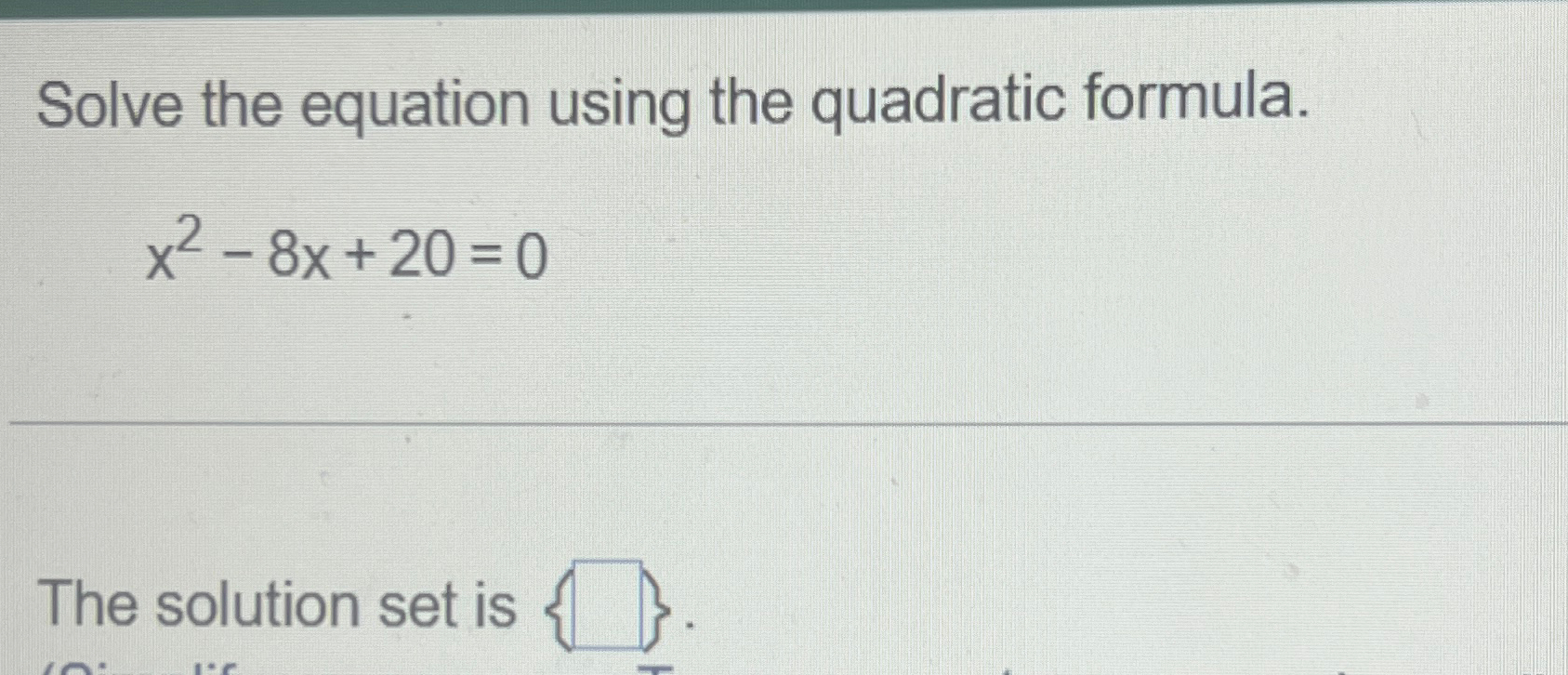 Solved Solve the equation using the quadratic | Chegg.com