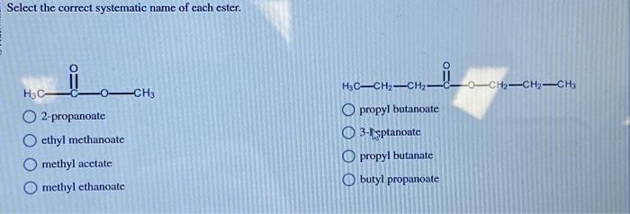 Solved Select the correct systematic name of each ester. O | Chegg.com