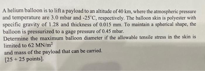 Solved A helium balloon is to lift a payload to an altitude | Chegg.com