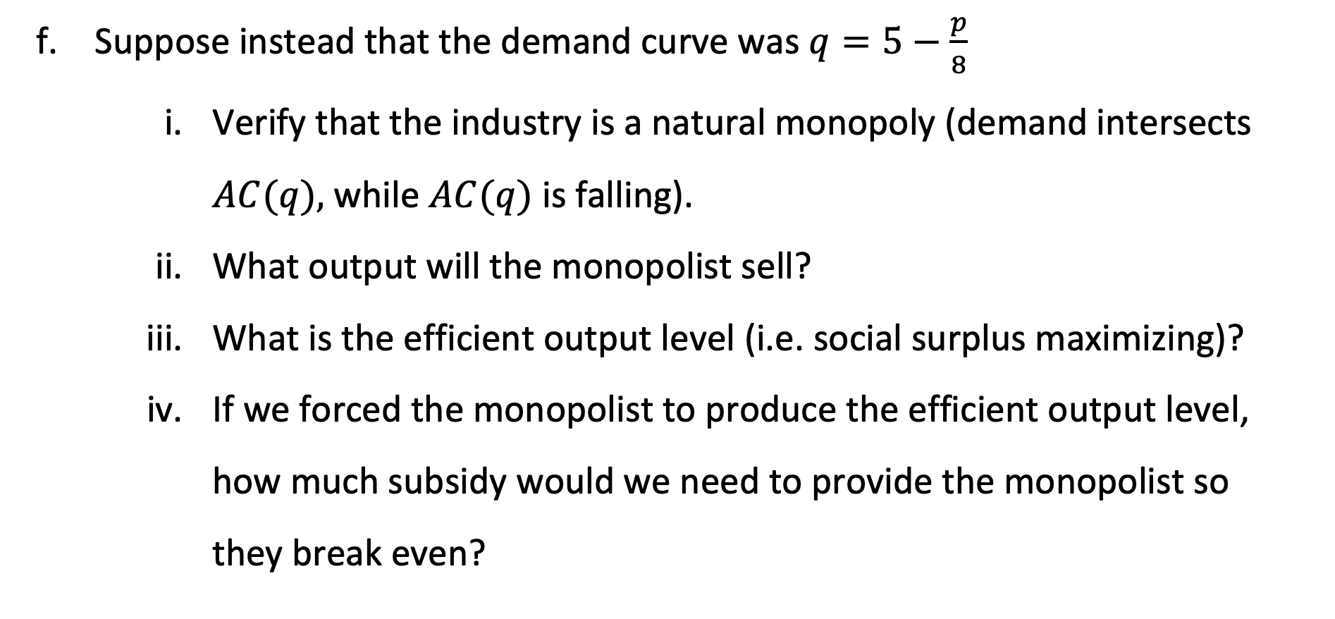 Solved f. ﻿Suppose instead that the demand curve was | Chegg.com