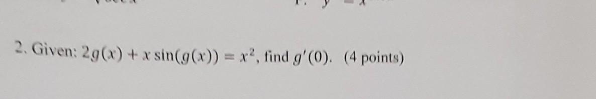 Solved 2g(x)+xsin(g(x))=x2 | Chegg.com