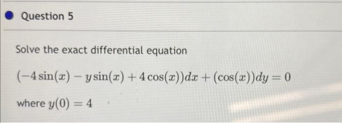 Solved Solve the exact differential equation | Chegg.com