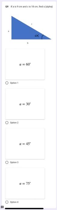 Solved Q9 it a is 9 cm and c is 18 cm, find a (apha) Option | Chegg.com