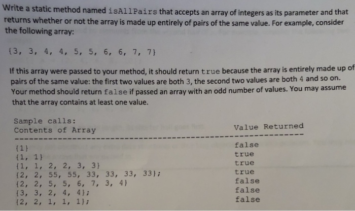 Solved Write a static method named isAllPairs that accepts | Chegg.com