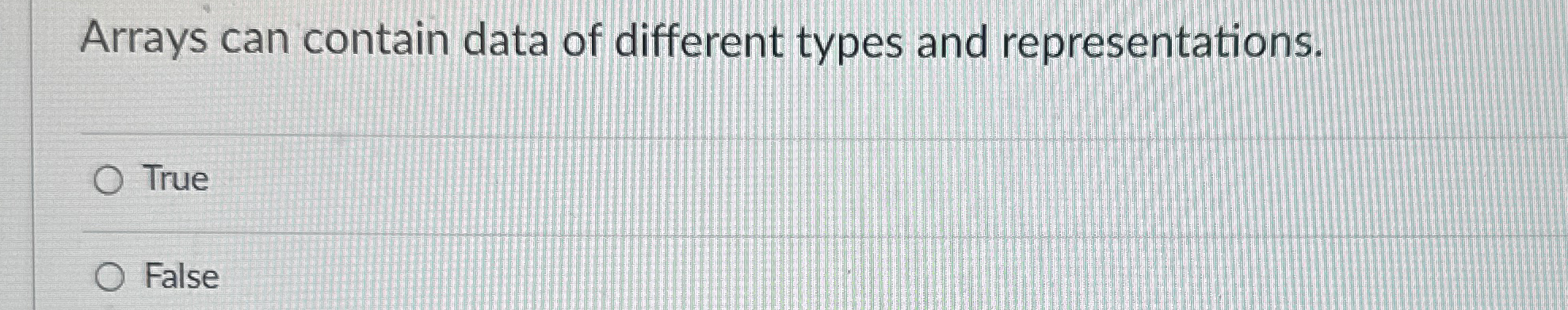 Solved Arrays can contain data of different types and | Chegg.com