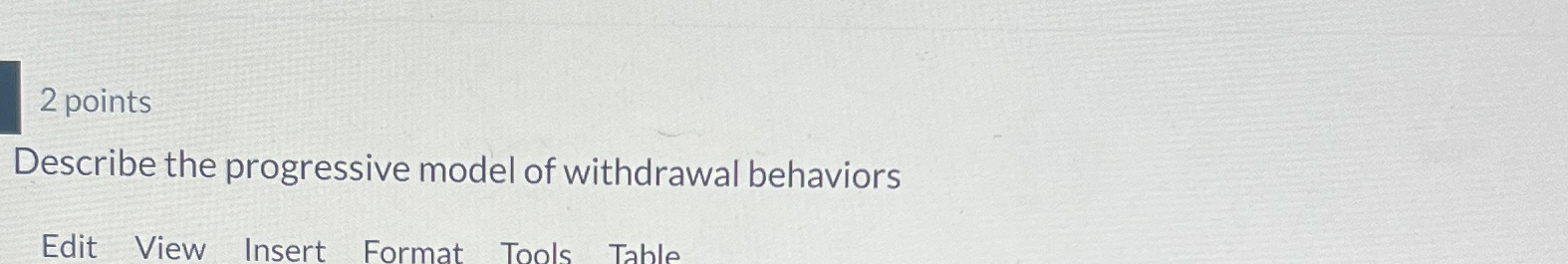 Solved 2 ﻿pointsDescribe the progressive model of withdrawal | Chegg.com