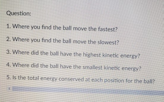 Solved Question: 1. Where you find the ball move the | Chegg.com