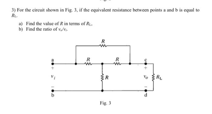 Solved 3) For the circuit shown in Fig. 3, if the equivalent | Chegg.com