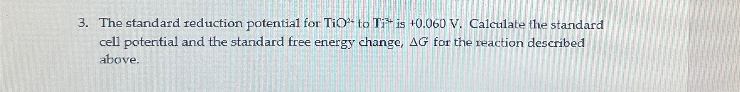 Solved The standard reduction potential for TiO2+ ﻿to Ti3+ | Chegg.com