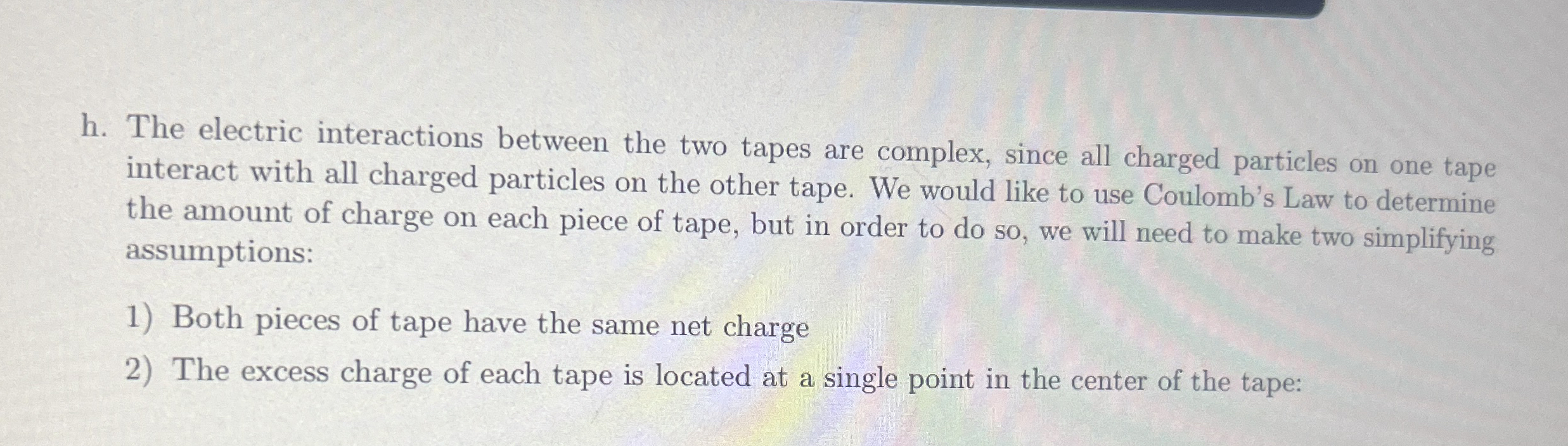 Solved h. ﻿The electric interactions between the two tapes | Chegg.com