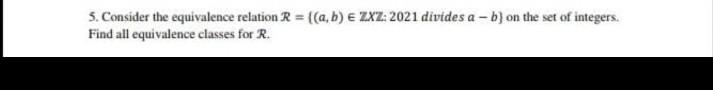 Solved 5. Consider the equivalence relation | Chegg.com