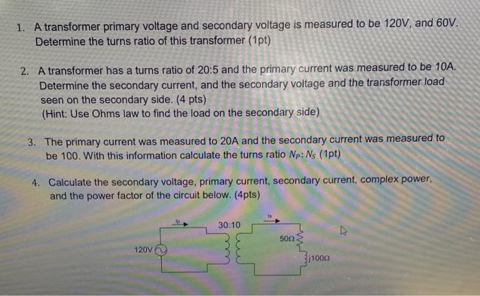 Solved 1. A transformer primary voltage and secondary | Chegg.com