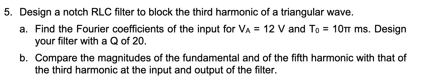 Solved Design a notch RLC filter to block the third harmonic | Chegg.com