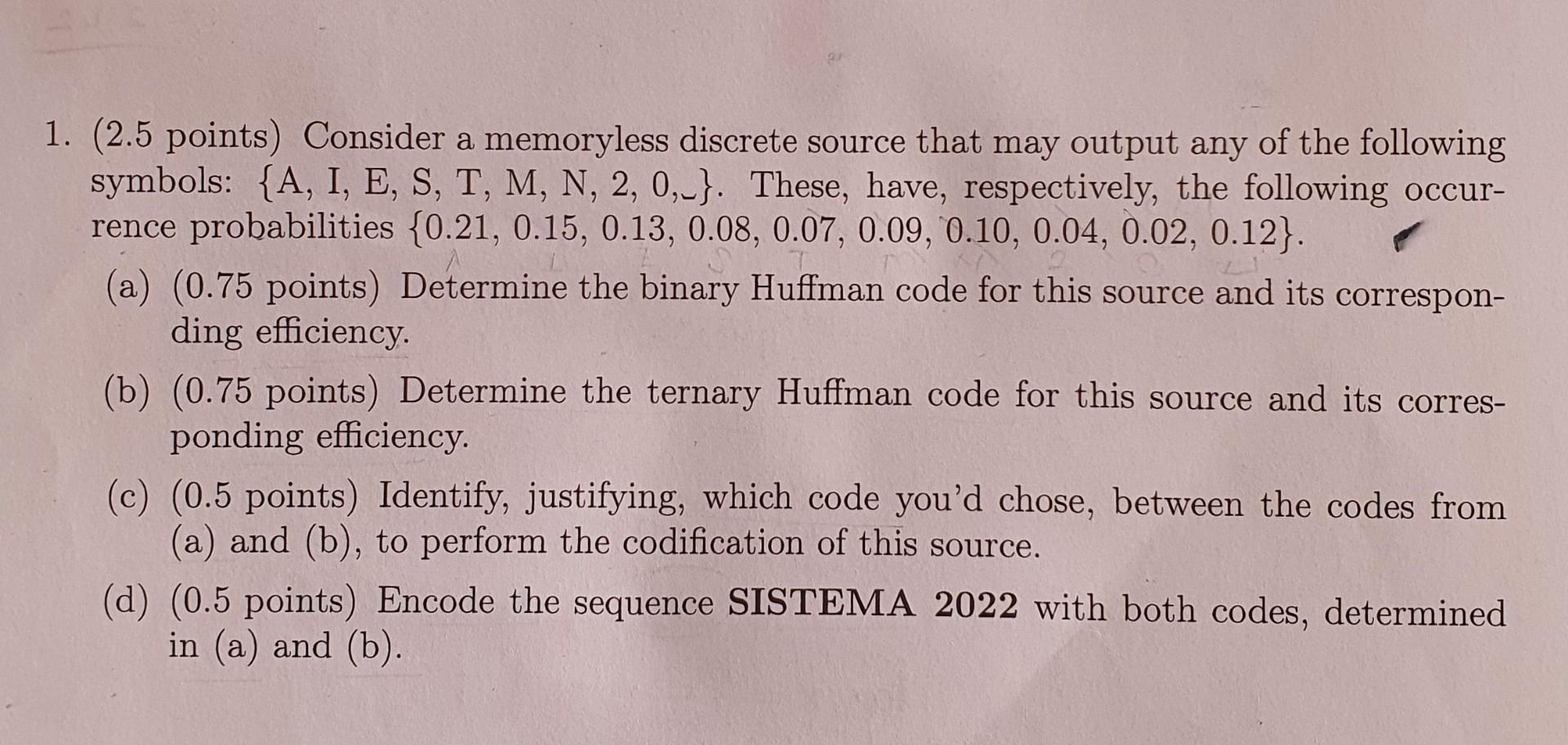 Solved 1. (2.5 points) Consider a memoryless discrete source | Chegg.com