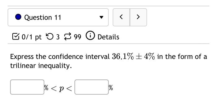 Solved Express the confidence interval 36.1%±4% in the form | Chegg.com