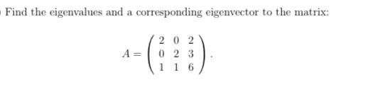 Solved Find the eigenvalues and a corresponding eigenvector | Chegg.com