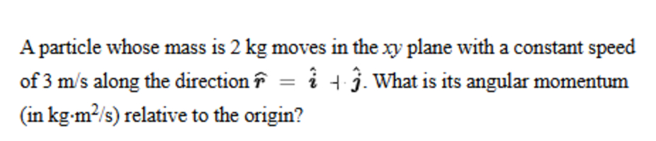 Solved A particle whose mass is 2 kg ﻿moves in ﻿the xy | Chegg.com