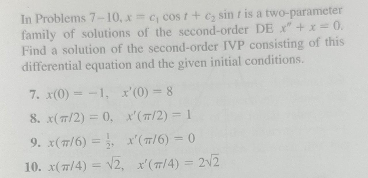 Solved In Problems 7-10, x=c1cost+c2sint ﻿is a two-parameter | Chegg.com
