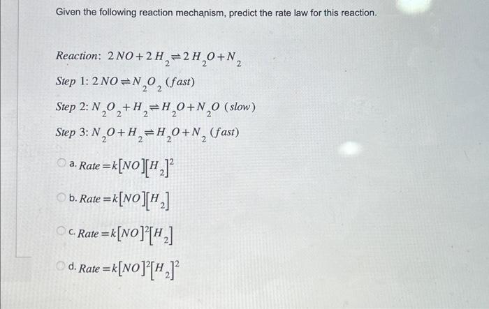 Solved Given the following reaction mechanism, predict the | Chegg.com