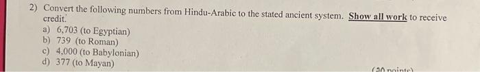 Solved 2) Convert the following numbers from Hindu-Arabic to | Chegg.com