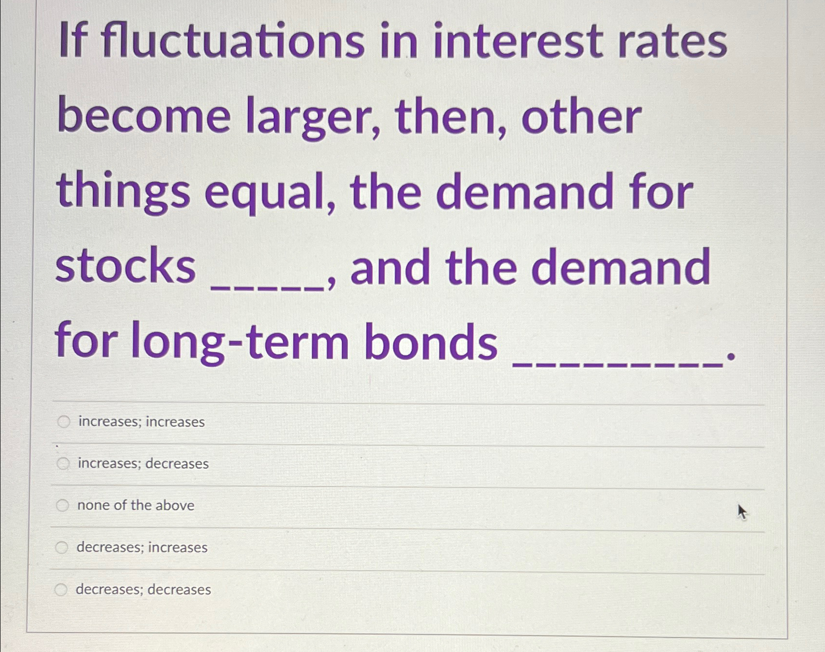 Solved If fluctuations in interest rates become larger, | Chegg.com