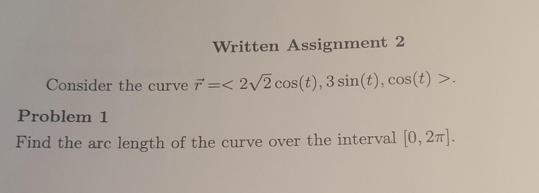 Solved Written Assignment 2 Consider the curve | Chegg.com