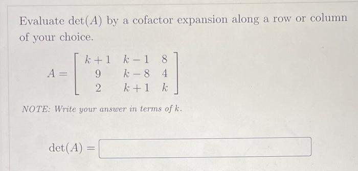 Solved Evaluate det(A) by a cofactor expansion along a row | Chegg.com
