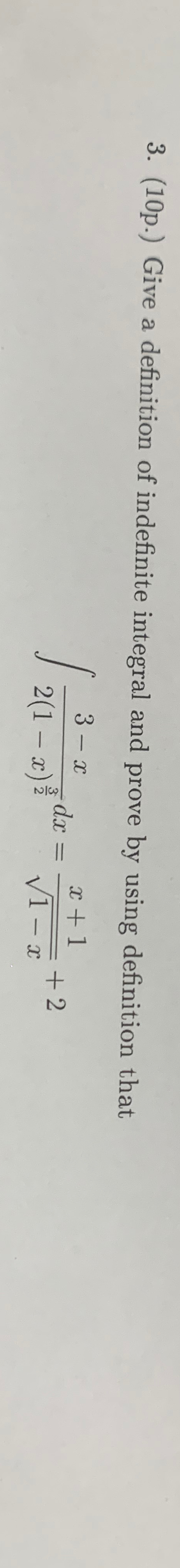 Solved (10p.) ﻿Give a definition of indefinite integral and | Chegg.com
