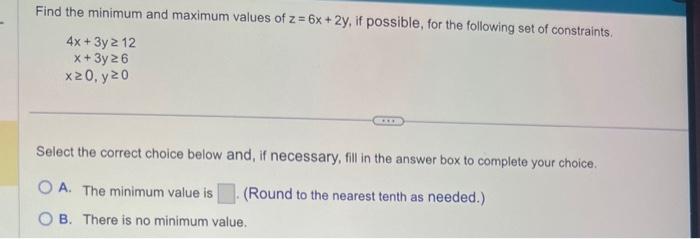 Solved Find the minimum and maximum values of z=6x+2y, if | Chegg.com