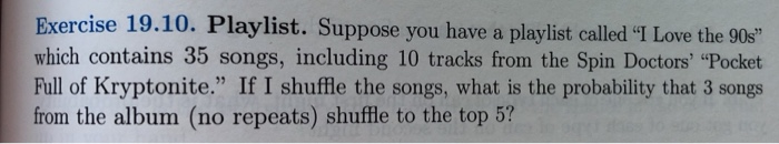 Solved Exercise 19.10. Playlist. Suppose you have a playlist | Chegg.com