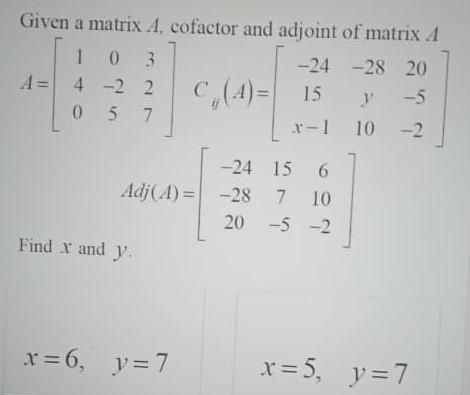 Solved Given a matrix A, cofactor and adjoint of matrix A 10 | Chegg.com