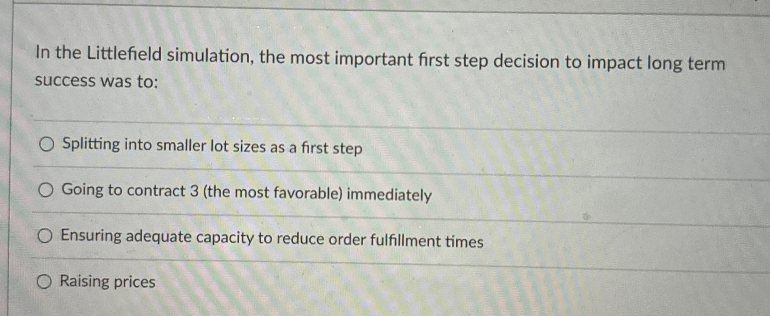 Solved In the Littlefield simulation, the most important | Chegg.com